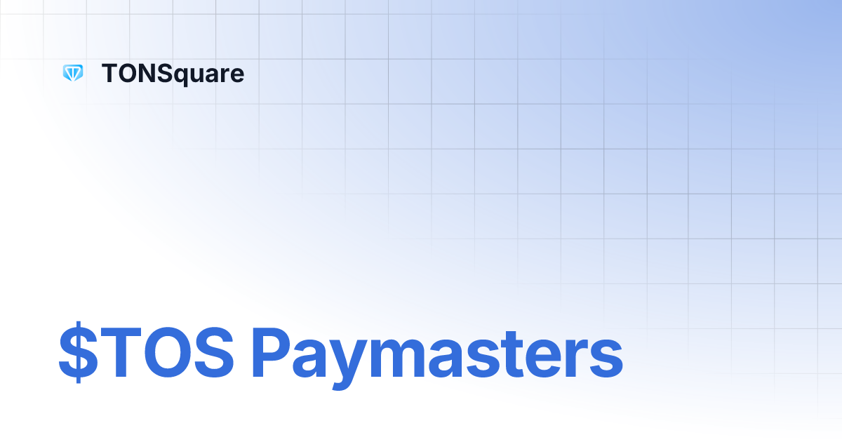 $TOS Paymasters | TONSquare