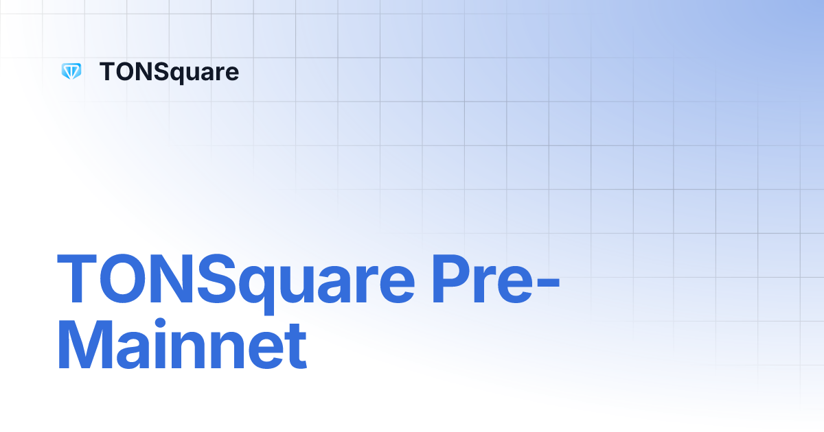 TONSquare Pre-Mainnet | TONSquare
